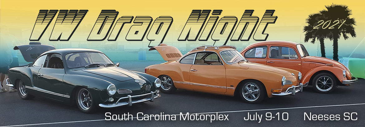 VW Drag Night 2021 - South Carolina Motorplex July 9-10 in Neeses SC ...